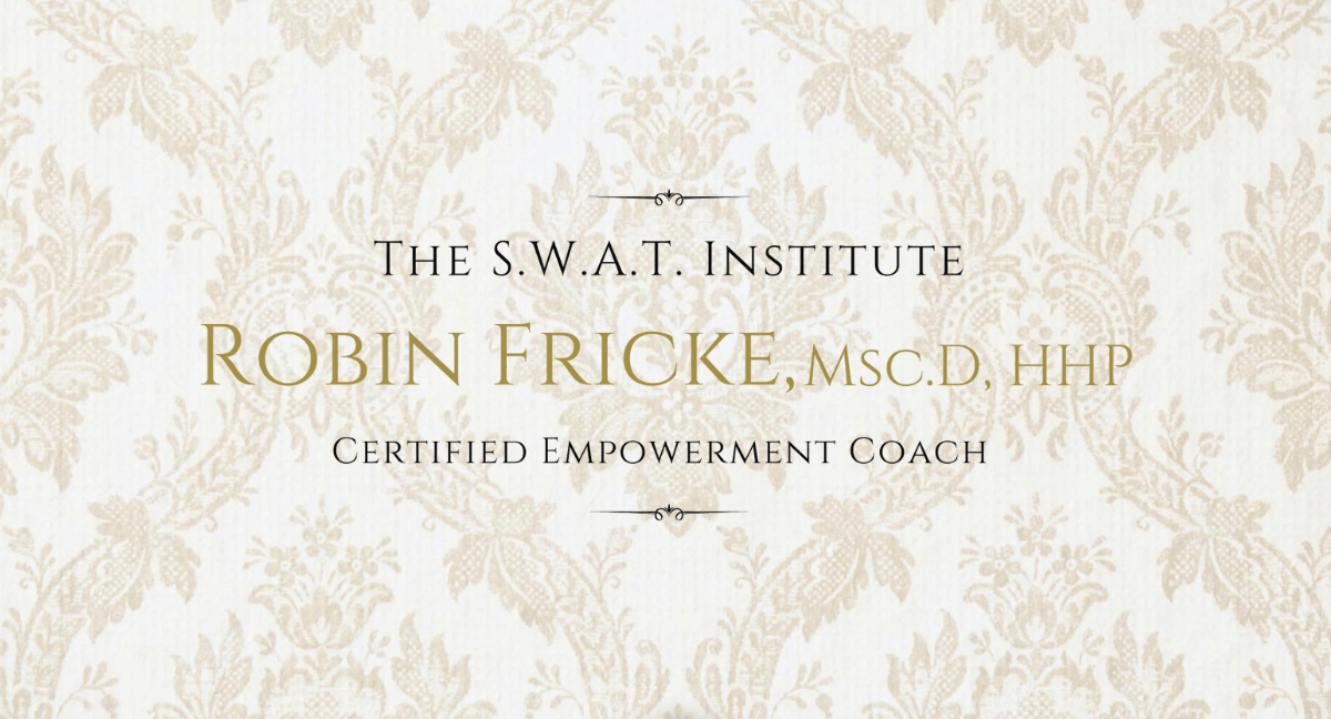 Robin Fricke, Msc.D, HHP, S.W.A.T. Certified Empowerment Coach | home